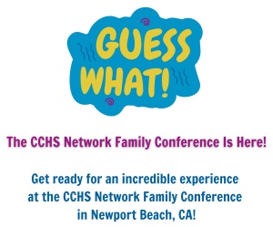 2024 CCHS Family Conference - CCHS Network